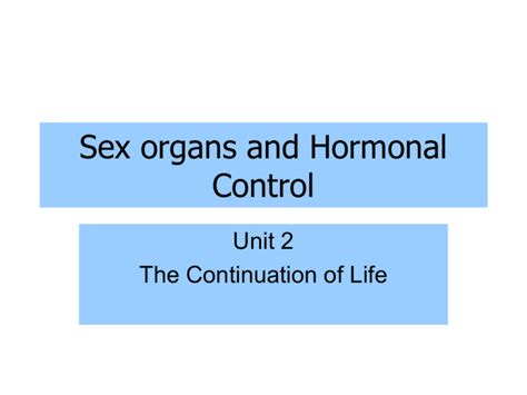 Chapter 15 Sex Organs And Hormonal Control