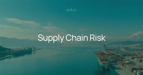 Supply Chain Risk Assessment A 2025 Guide