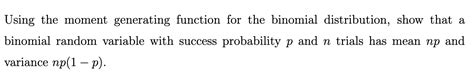 Solved Using The Moment Generating Function For The Binomial