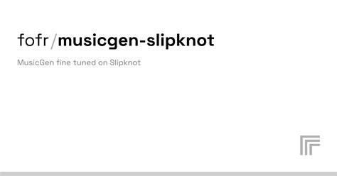 Fofr Musicgen Slipknot Run With An Api On Replicate
