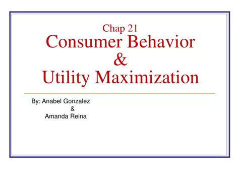 Ppt Chap 21 Consumer Behavior And Utility Maximization Powerpoint Presentation Id 4382855