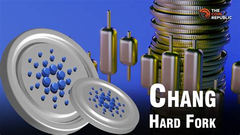 Cardano Chang Hard Fork Is Not Done Yet Here S Why The Coin Republic