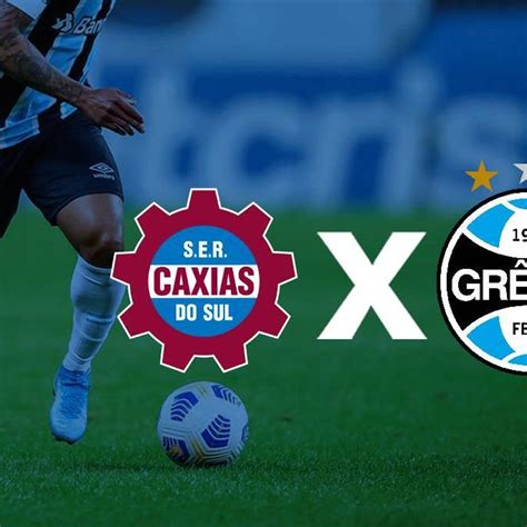 Caxias X Grêmio Escalações E Onde Assistir Ao Jogo Pela Semifinal Do