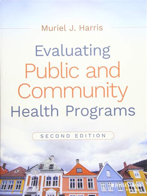 Evaluating Public And Community Health Programs 2nd Edition By Muriel