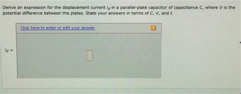 Solved Derive An Expression For The Displacement Current I D