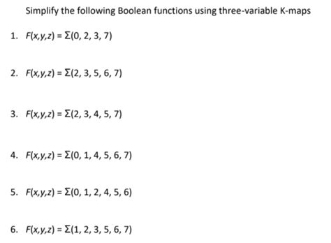 Solved Simplify The Following Boolean Functions Using Chegg