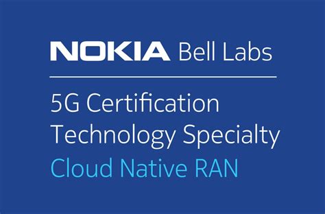 Nokia Bell Labs 5g Certification Technology Specialty 5g Cloud Native