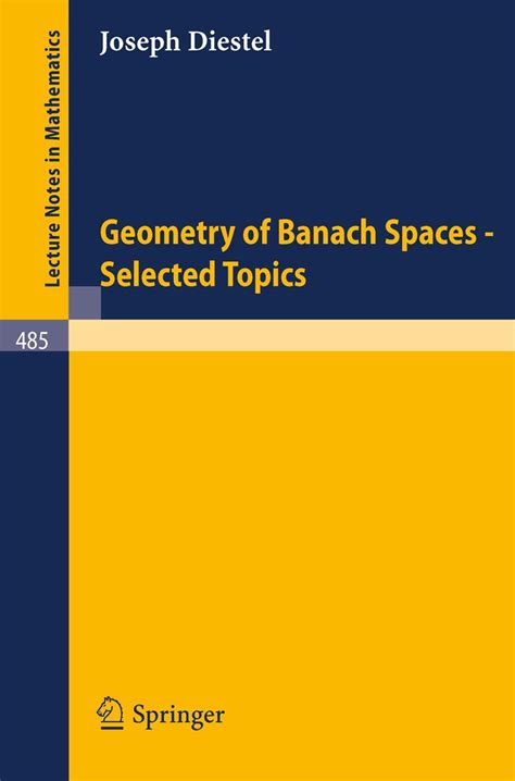 Geometry Of Banach Spaces Selected Topics Lecture Notes In