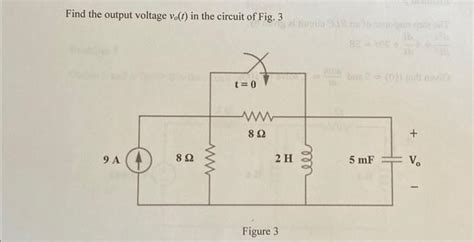 Solved Find The Output Voltage Vo T In The Circuit Of Fig Chegg