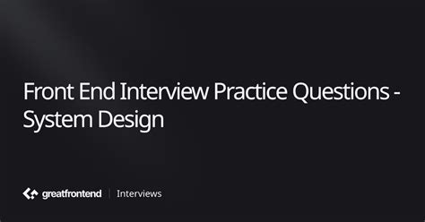 10 Front End System Design Interview Questions