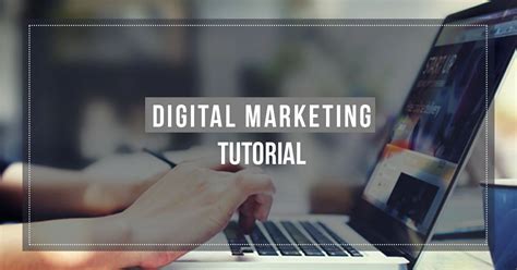 Digital Marketing Tutorial For 2025 Your Complete Guide