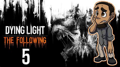 Dying Light The Following Part 5 Ezgi My Love Youtube