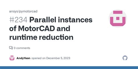Parallel Instances Of MotorCAD And Runtime Reduction Issue 234 Ansys Pymotorcad GitHub