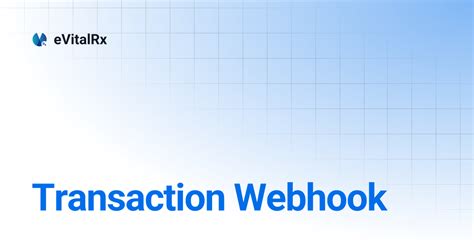 Transaction Webhook Evitalrx