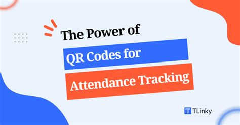 The Power Of Qr Codes For Attendance Tracking Tlinky