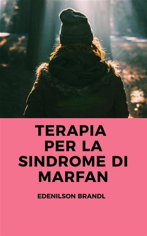 Terapia Per La Sindrome Di Marfan Ebook By Edenilson Brandl Epub