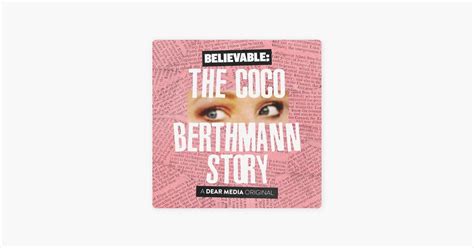 ‎believable The Coco Berthmann Story Episode 4 Almost Everything She