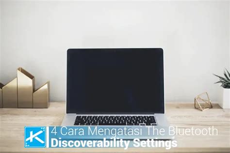 4 Cara Mengatasi The Bluetooth Device Unplugged Dan Discoverability Settings Kaca Teknologi