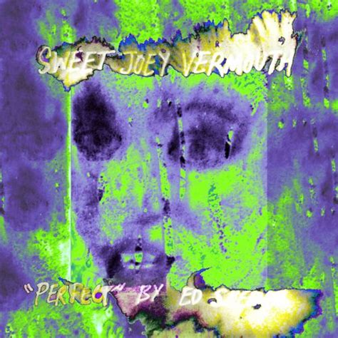 Sweet Joey Vermouth Reviews Ratings On Musicboard