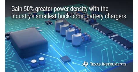 New Buck Boost Battery Chargers Deliver 50 Greater Power Density And