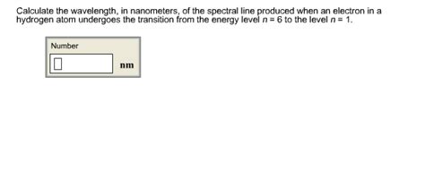 Solved Calculate The Wavelength In Nanometers Of The
