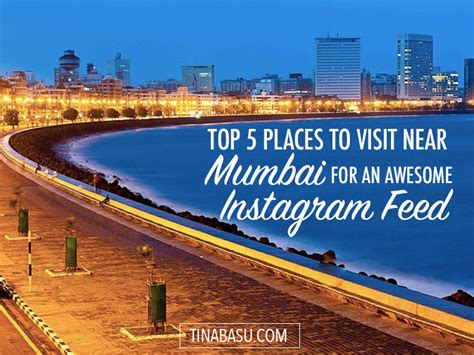 Top 5 Places To Visit Near Mumbai For An Awesome Instagram Feed Mumbai