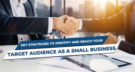 Key Strategies To Identify And Reach Your Target Audience As A Small