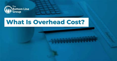 What Is Overhead Cost The Bottom Line Group