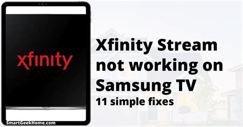 Xfinity App Not Working On Samsung Smart Tv 11 Simple Fixes
