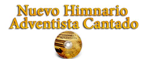 Escuchar Nuevo Himnario Adventista Cantado Recursos Bíblicos