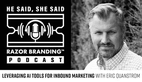 Leveraging Ai Tools For Inbound Marketing With Eric Quanstrom Razorbranding