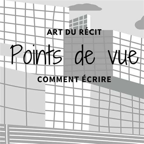 Choisir Le Point De Vue De Son Roman Blog De R Manence