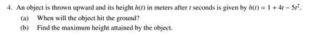 Solved 4 An Object Is Thrown Upward And Its Height H T In
