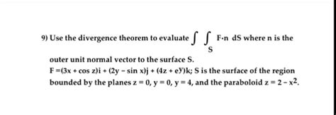 Solved Use The Divergence Theorem To Evaluate Integral