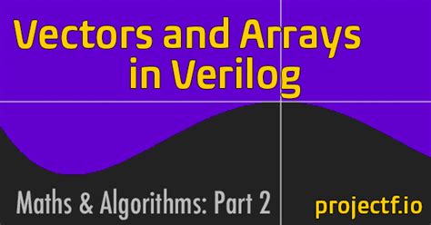 Verilog Vectors And Arrays Project F