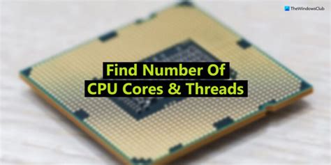 How To Find Cpu Cores And Threads In Windows