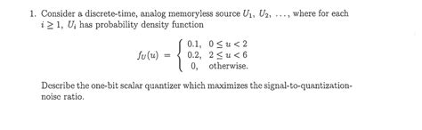 Solved 1 Consider A Discrete Time Analog Memoryless Source Chegg