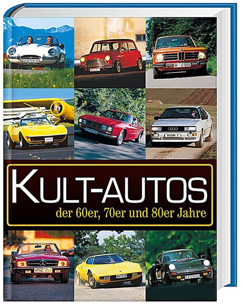 Kultautos Der 60er 70er Und 80er Jahre Weltbild Ausgabe