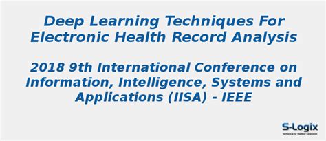 Deep Learning Techniques For Electronic Health Record Analysis S Logix
