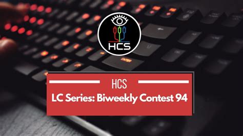 Hcs Leetcode Series Leetcode Biweekly Contest 94 Youtube