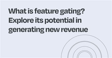 What Is Feature Gating How Will It Increase Revenue