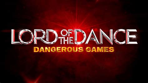 Lord Of The Dance Dangerous Games Playhouse Theater