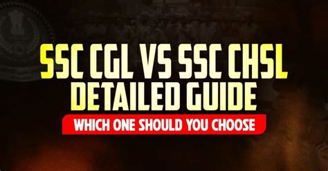 Ssc Cgl Vs Ssc Chsl 2025 Eligibility Salary Exam Pattern And Which Is