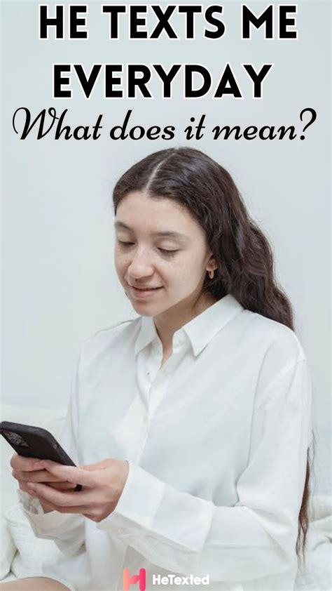 he texts me everyday what does it mean his intentions explained