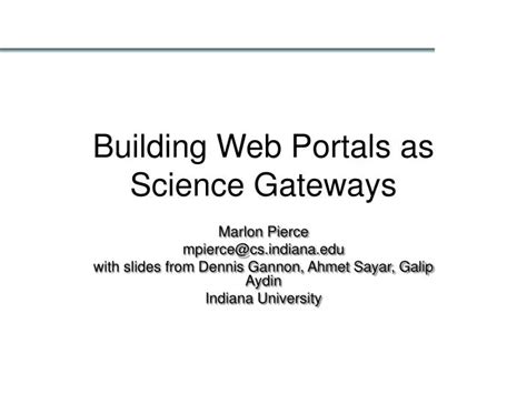 Ppt Building Web Portals As Science Gateways Powerpoint Presentation Id669419
