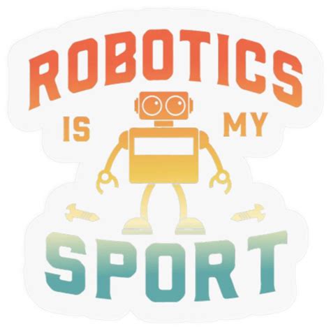 Funny Science Coding Coder Robotics Is My Sport Saying Stickers Sold By