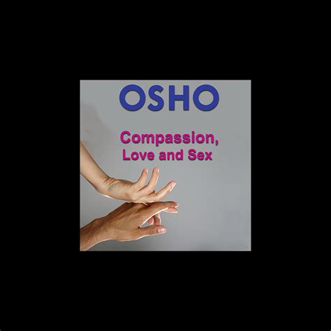Compassion Love And Sex EP By Osho On Apple Music