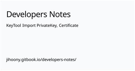 Keytool Import Privatekey Certificate Developers Notes