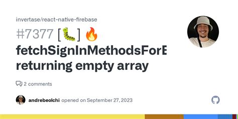 🐛 🔥 Fetchsigninmethodsforemail Returning Empty Array · Issue 7377