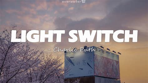 Charlie Puth Light Switch Lyrics Youtube